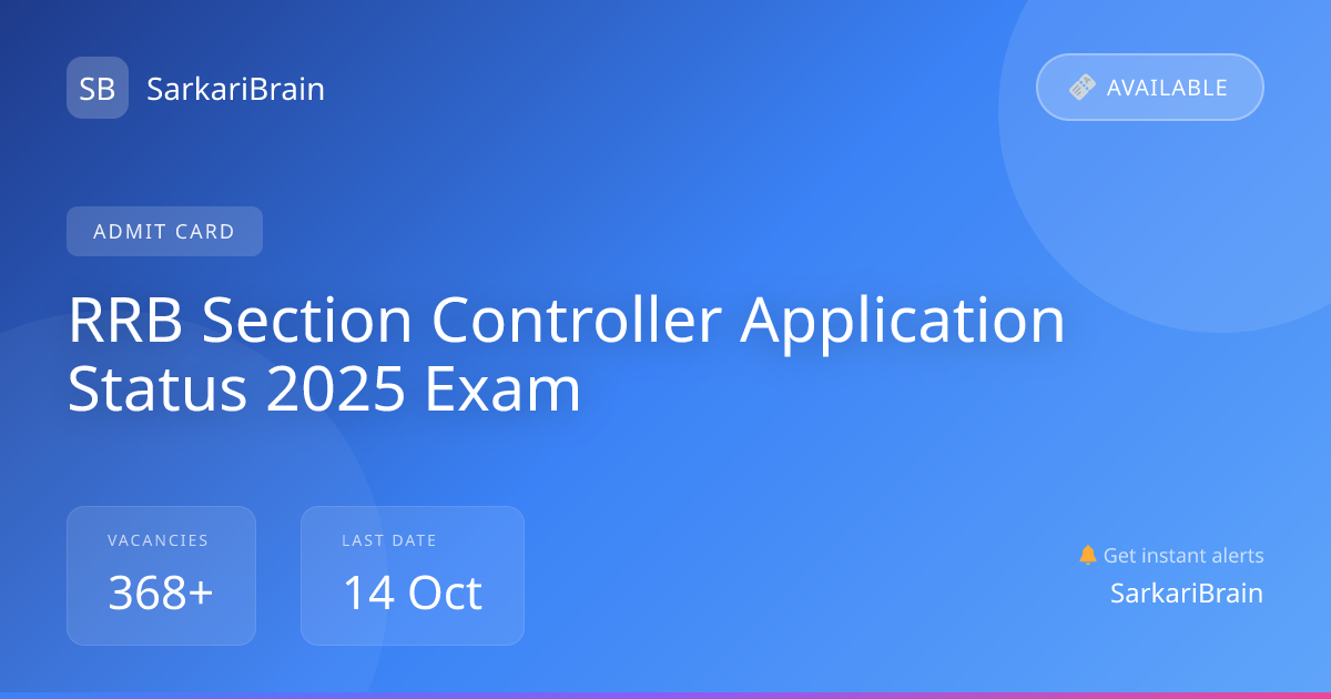RRB Section Controller Application Status 2025 Exam Admit Card 2026 ...
